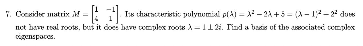 Solved 7. Consider matrix M=[14−11]. Its characteristic | Chegg.com