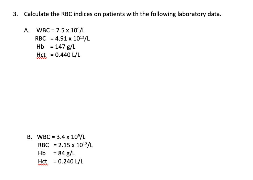 Solved 3. Calculate the RBC indices on patients with the | Chegg.com