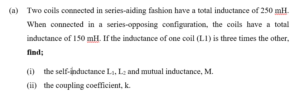 Solved (a) Two coils connected in series-aiding fashion have | Chegg.com
