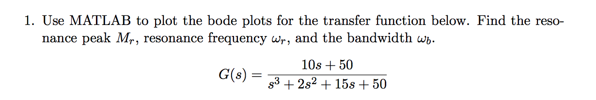 Solved 1. Use MATLAB to plot the bode plots for the transfer | Chegg.com