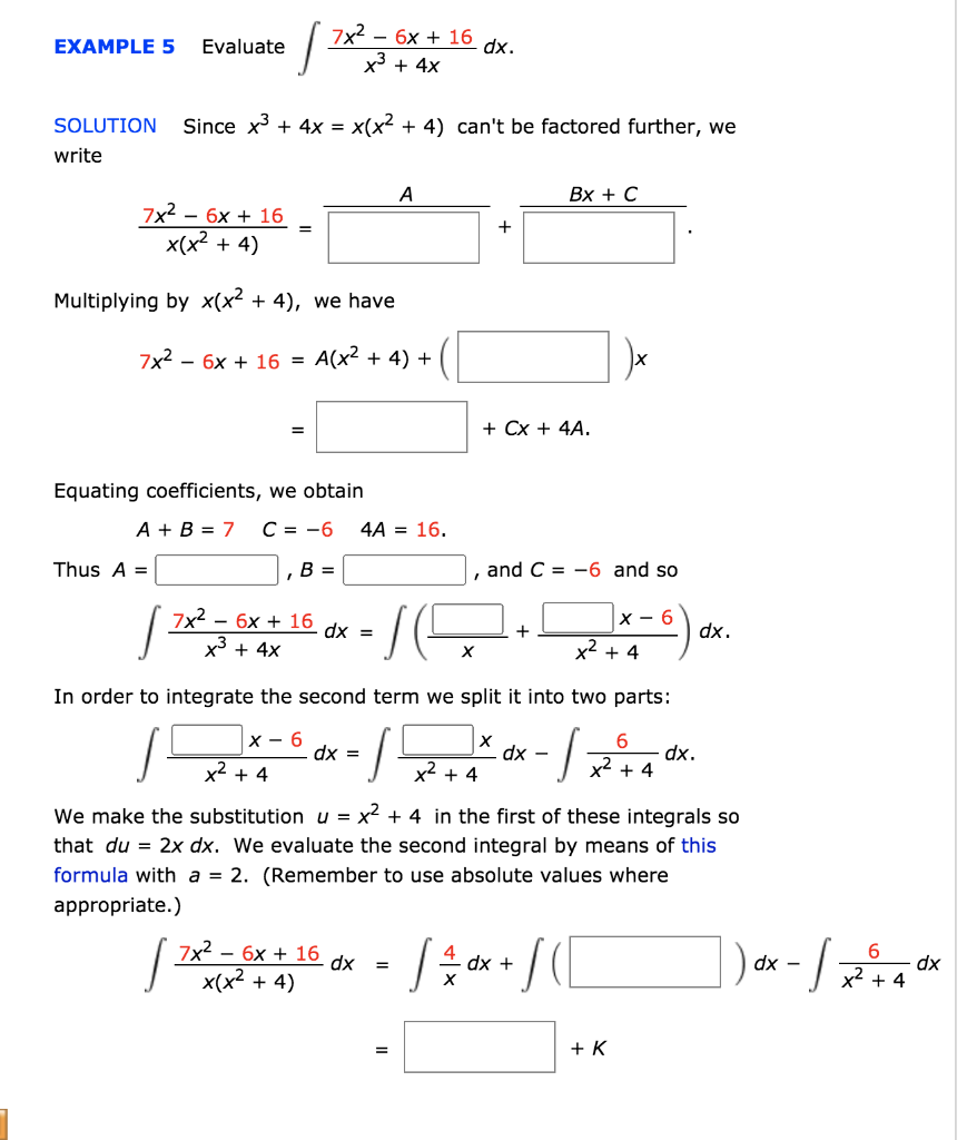 Solved EXAMPLE 5 Evaluate 7x2 - 6x + 16 x3 + 4x dx. Since x3 | Chegg.com