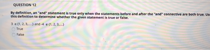 Solved QUESTION 12 By definition, an "and" statement is true | Chegg.com