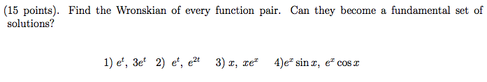 Solved (15 points). Find the Wronskian of every function | Chegg.com