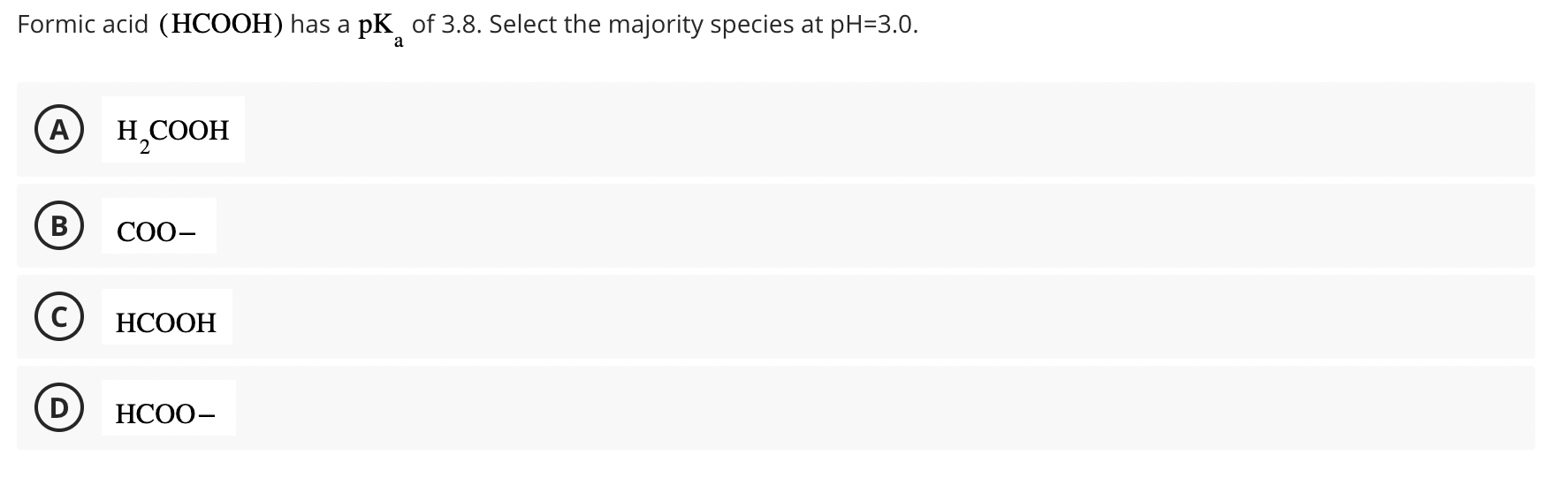 Solved Formic acid (HCOOH) has a pKa of 3.8. Select the | Chegg.com