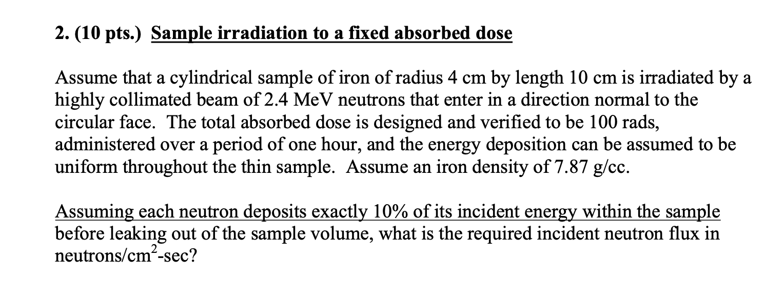 Solved 2. (10 pts.) Sample irradiation to a fixed absorbed | Chegg.com