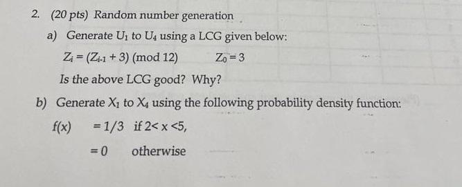Solved 2. (20 pts) Random number generation a) Generate U, | Chegg.com