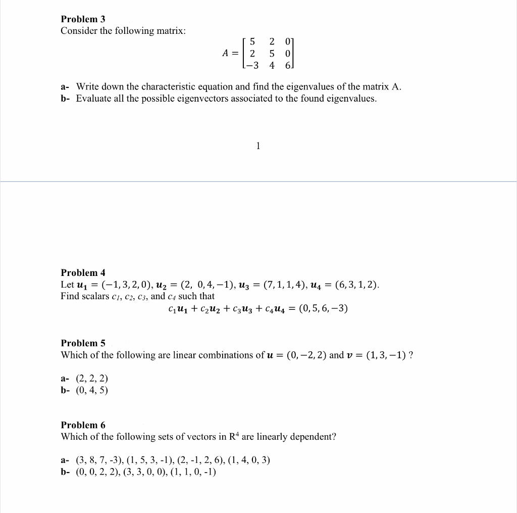 Solved Problem 3 Consider the following matrix: [ 5 2 0] A = | Chegg.com