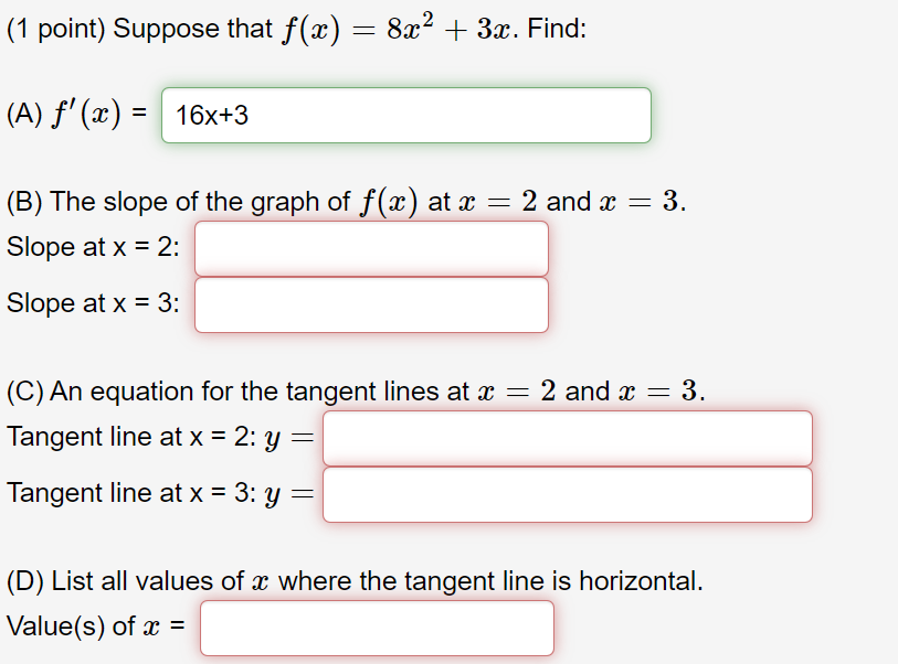 Solved 1 point) Suppose that f(x)=8x2+3x. Find: ) f′(x)= B) | Chegg.com
