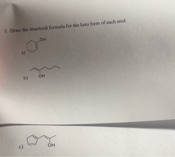 Solved 3. Draw the structural formula for the keto form of | Chegg.com