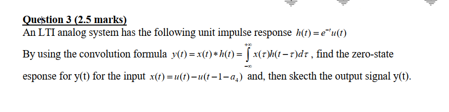 Solved = Question 3 (2.5 marks) An LTI analog system has the | Chegg.com