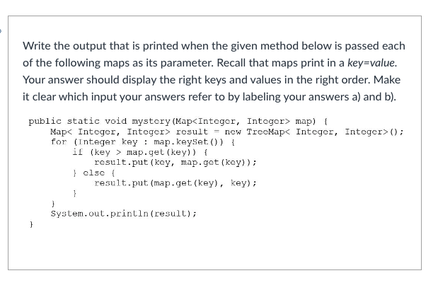 Solved Write the output that is printed when the given | Chegg.com