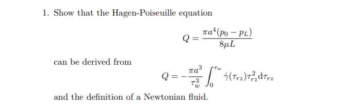 Solved 1. Show that the Hagen-Poiseuille equation __*a*(Po - | Chegg.com