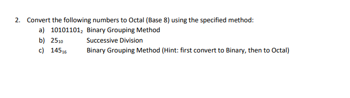 Solved 2. Convert the following numbers to Octal (Base 8) | Chegg.com