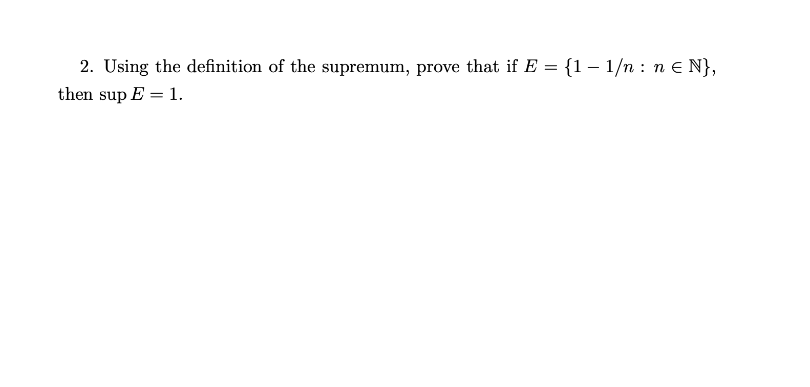 Solved 2. Using the definition of the supremum, prove that | Chegg.com