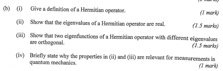 Solved (b) (i) Give a definition of a Hermitian operator. (1 | Chegg.com
