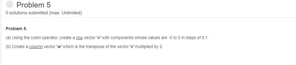 Solved Problem 5 O solutions submitted (max: Unlimited) | Chegg.com