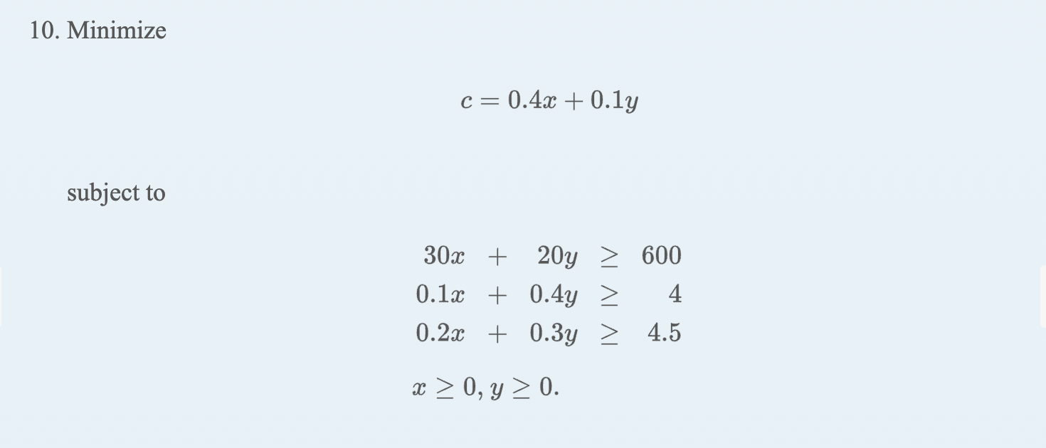 Solved 10. Minimize c=0.4x+0.1y subject to | Chegg.com