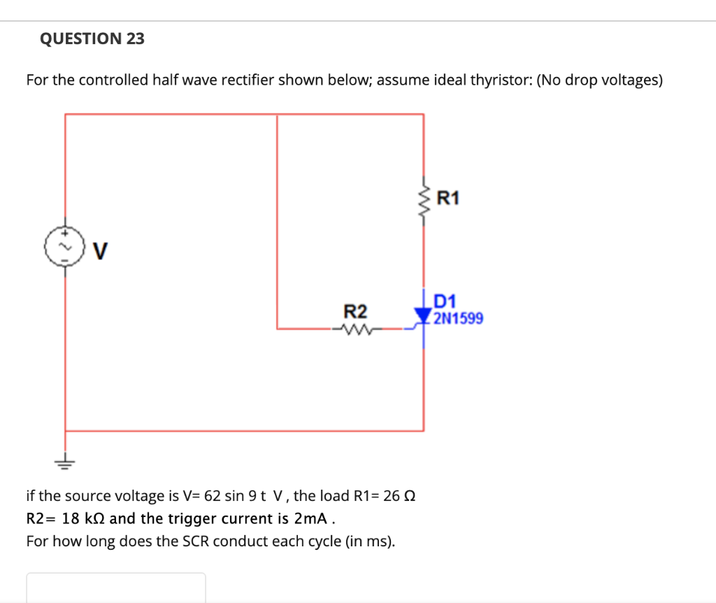 Solved QUESTION 20 For the controlled half wave rectifier | Chegg.com