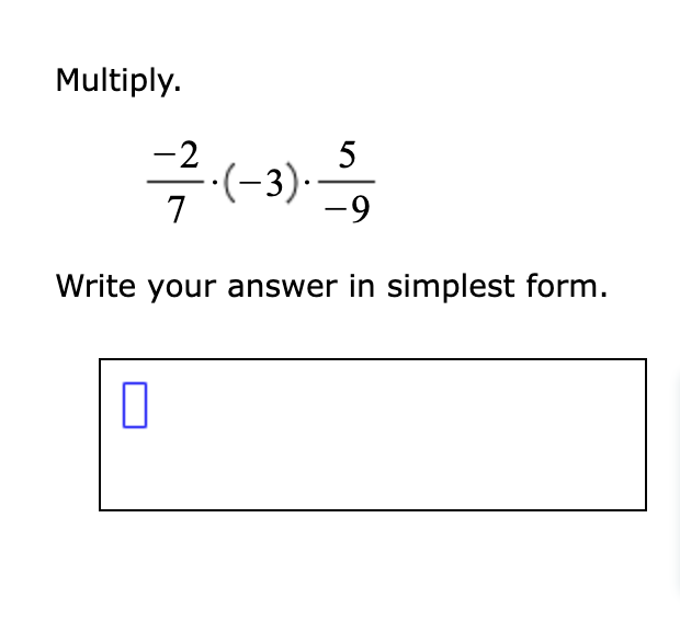 Solved Multiply. 7−2⋅(−3)⋅−95 Write your answer in simplest | Chegg.com