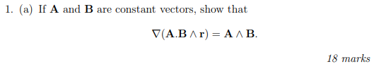Solved 1. (a) If A and B are constant vectors, show that | Chegg.com