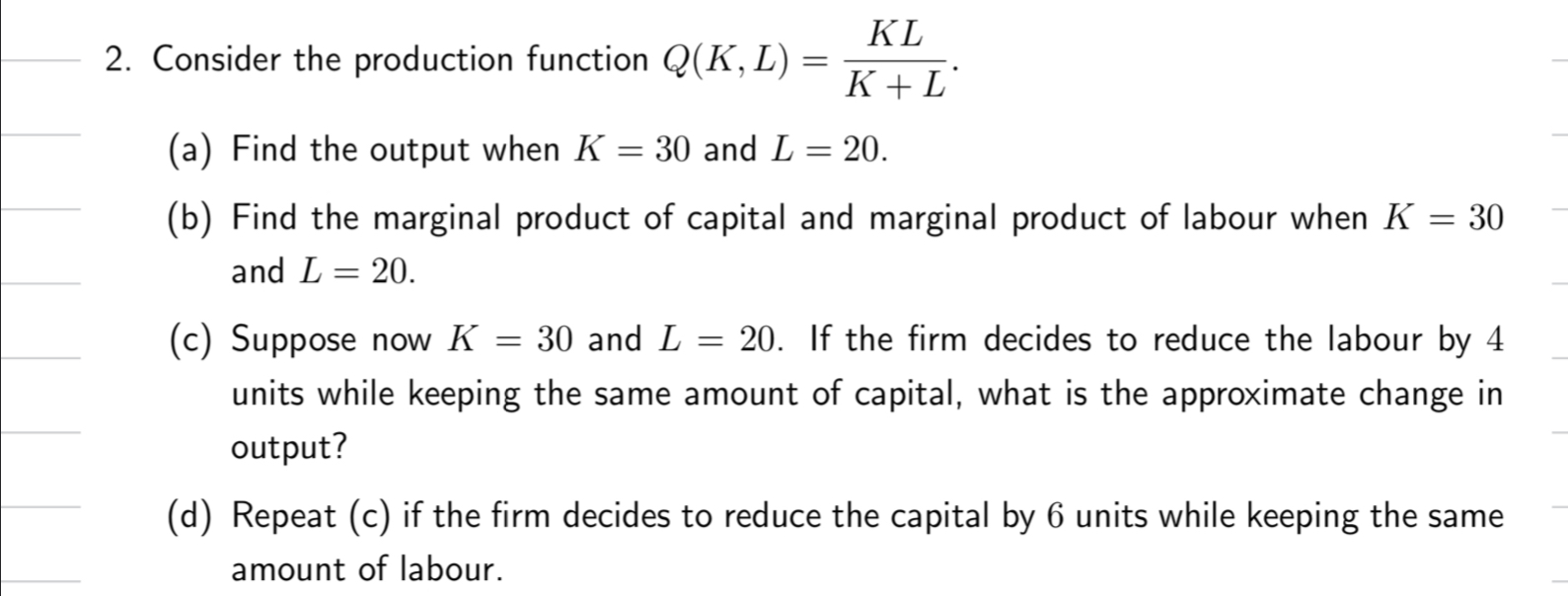 Solved Consider the production function Q(K,L)=KLK+L.(a) | Chegg.com