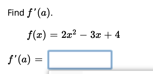 Solved Find f′(a) f(x)=2x2−3x+4 | Chegg.com