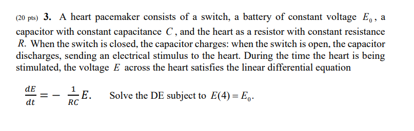 Solved (20 pts) 3. A heart pacemaker consists of a switch, a | Chegg.com