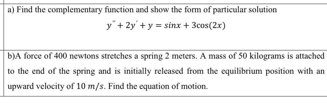 Solved a) Find the complementary function and show the form | Chegg.com