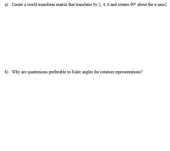Solved a) Create a world transform matrix that translates by | Chegg.com