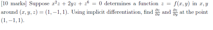 Solved [10 marks] Suppose x2z+2yz+z6=0 determines a function | Chegg.com