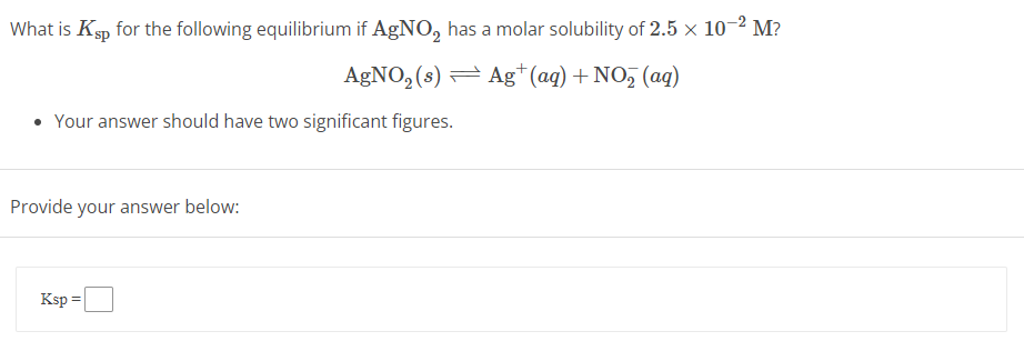 Solved What is Ksp for the following equilibrium if AgNO2 | Chegg.com