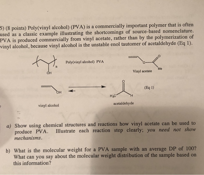 Solved 5) (8 points) Poly(vinyl alcohol) (PVA) is a | Chegg.com