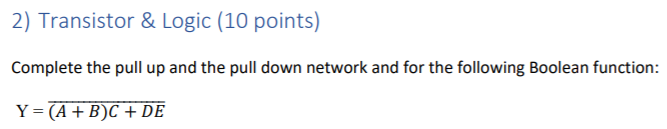 Solved 2) Transistor & Logic (10 points) Complete the pull | Chegg.com