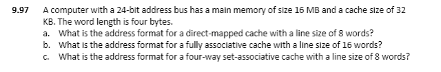 Solved 9.97 A computer with a 24-bit address bus has a main | Chegg.com