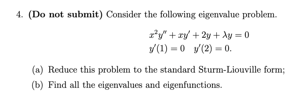 Solved 4. (Do not submit) Consider the following eigenvalue | Chegg.com