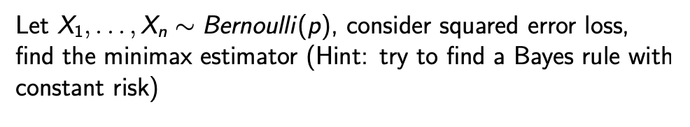 Solved Let X1,..., Xn ~ Bernoulli(p), consider squared error | Chegg.com
