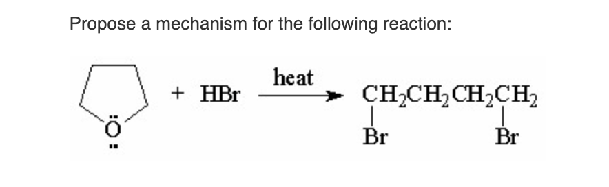 Solved Reaction of oxacyclopentane and HBr. ﻿Propose a | Chegg.com