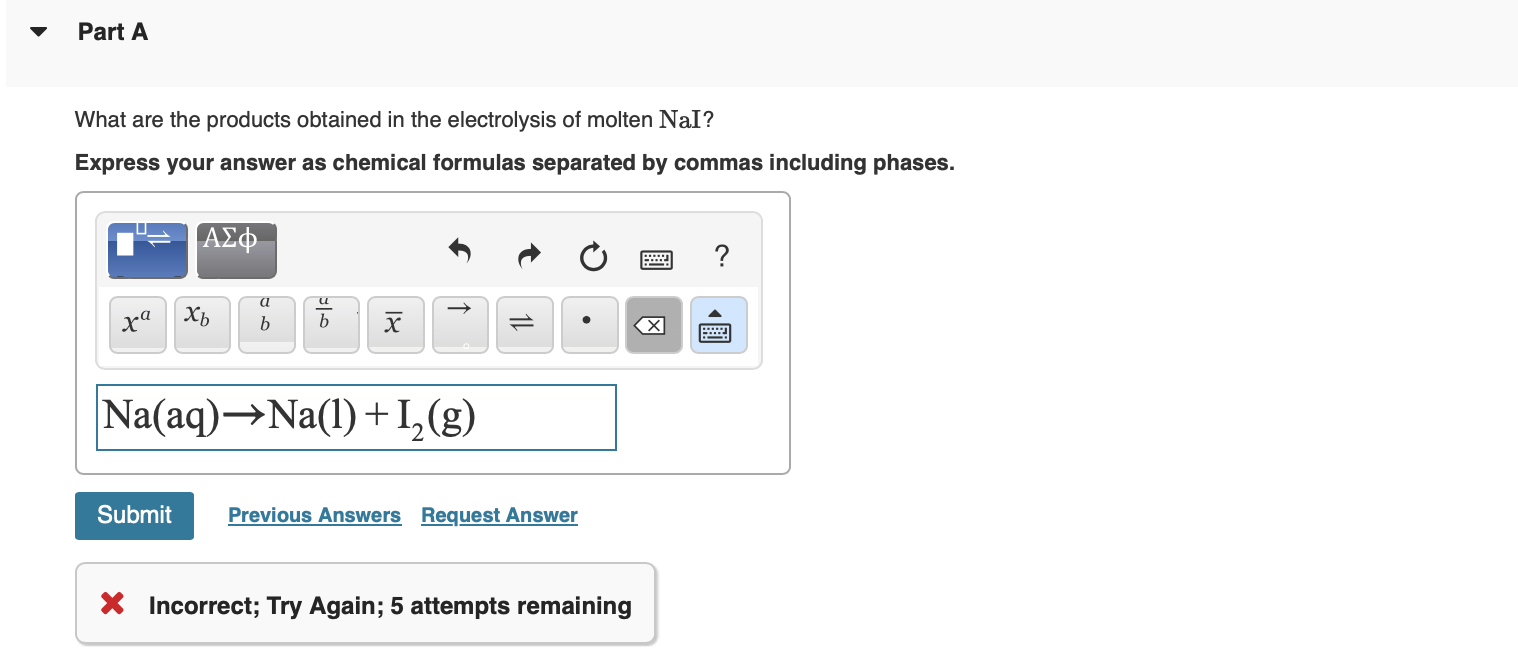 Solved What are the products obtained in the electrolysis of | Chegg.com