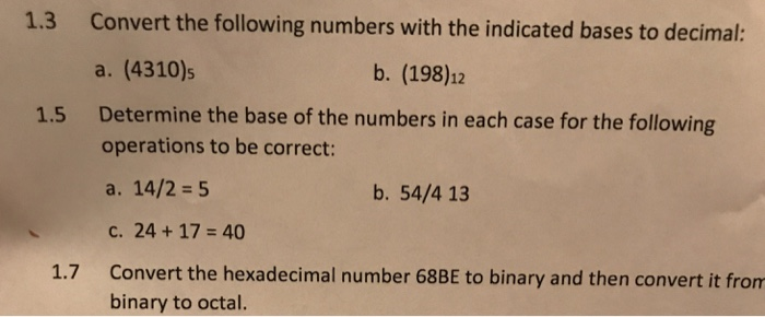 Solved 1.3 Convert the following numbers with the indicated | Chegg.com