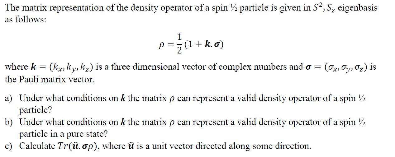 Solved The matrix representation of the density operator of | Chegg.com