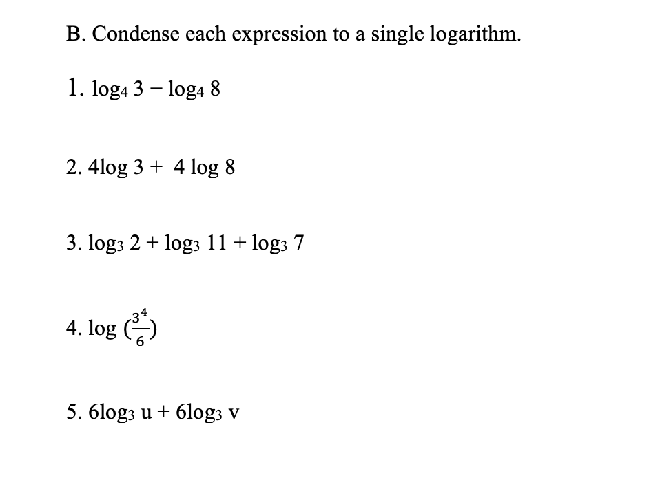 Solved B. Condense each expression to a single logarithm. 1. | Chegg.com