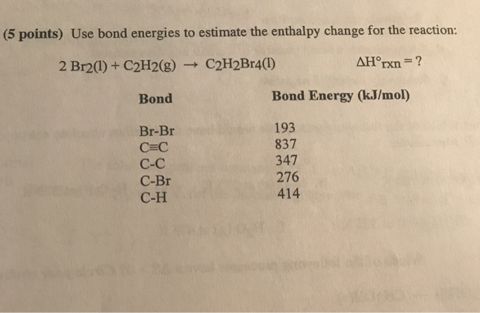 Solved (5 points) Use bond energies to estimate the enthalpy | Chegg.com