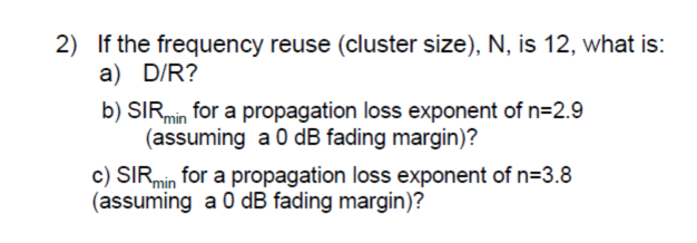 Solved 2) If the frequency reuse (cluster size), N, is 12, | Chegg.com