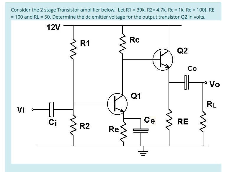 Solved Consider the 2 stage Transistor amplifier below. Let | Chegg.com