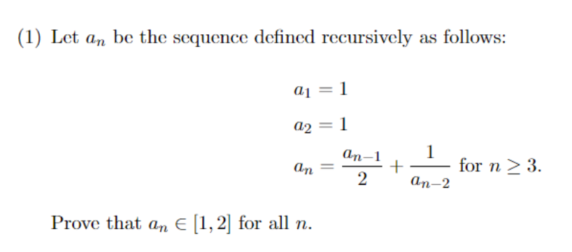 Solved (1) Let an be the sequence defined recursively as | Chegg.com