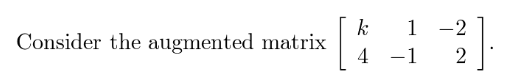 Solved find all values of k for which the given augmented | Chegg.com