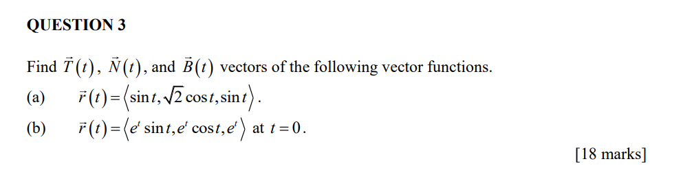 Solved Find T(t),N(t), and B(t) vectors of the following | Chegg.com