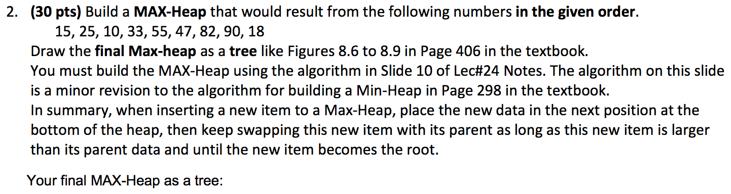 Solved 2. (30 pts) Build a MAX-Heap that would result from | Chegg.com