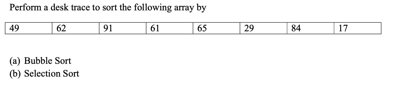 Solved Perform a desk trace to sort the following array by 4 | Chegg.com