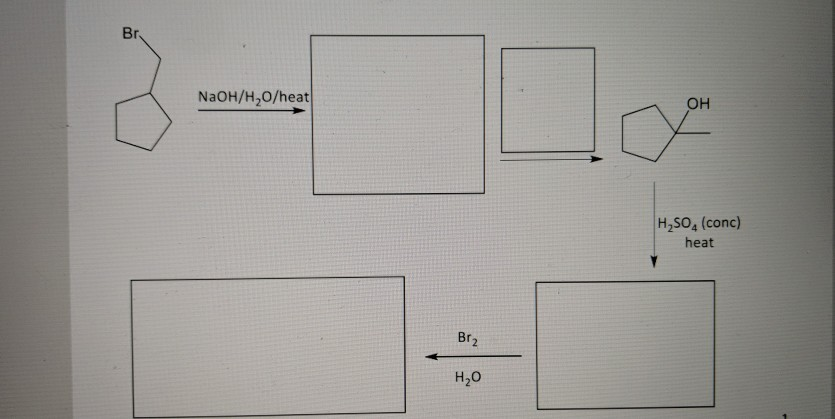 Solved Br NaOH/H2O/heat OH H2SO4 (conc) heat Br2 H20 | Chegg.com